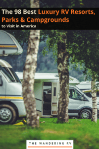 The 98 Best Luxury RV Resorts, Parks & Campgrounds in America