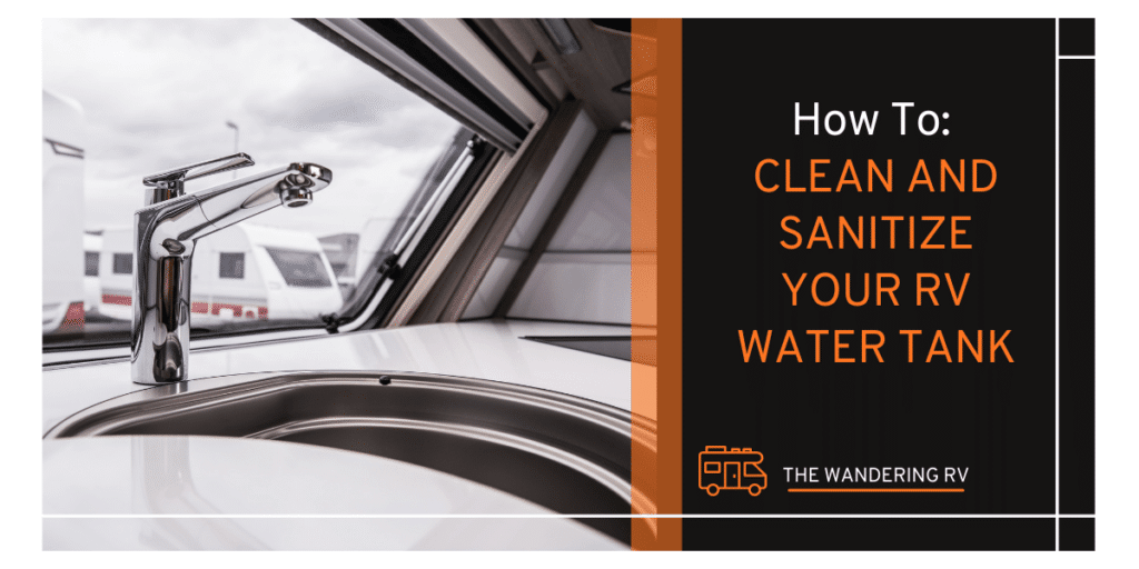 How to Clean and Sanitize Your RV Water Tank
