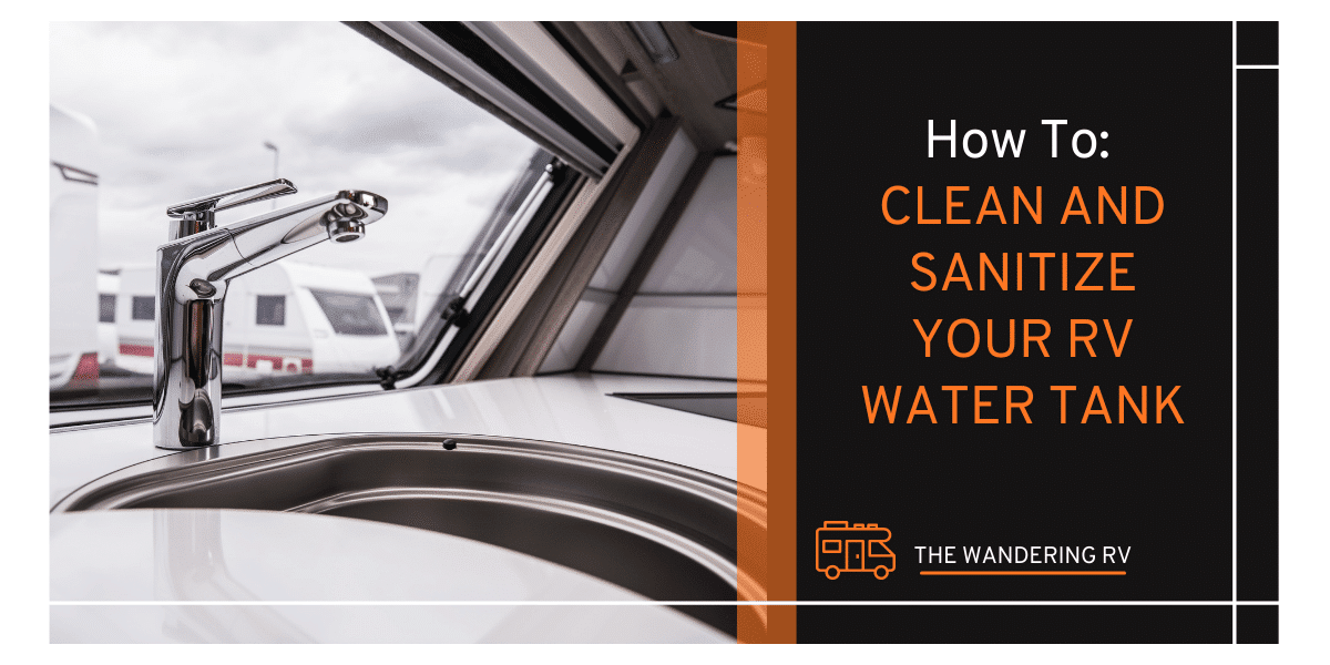 How to Clean and Sanitize Your RV Water Tank