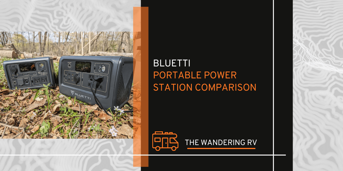 BLUETTI Portable Power Station Comparison - The Wandering RV