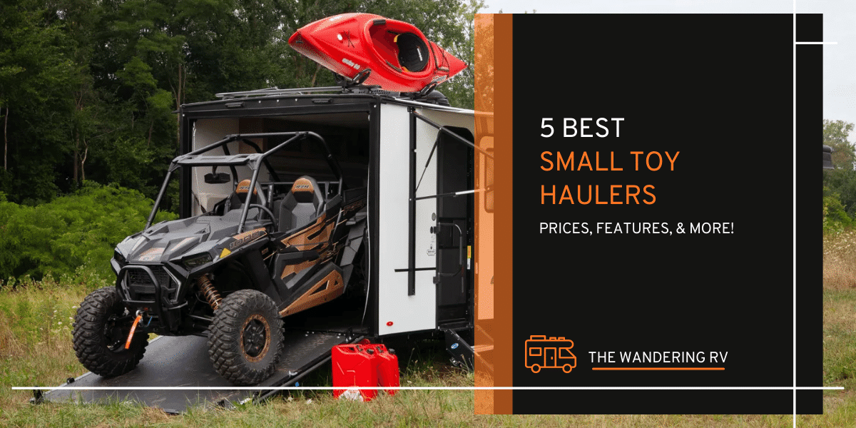 The 5 Best Small Toy Haulers of 2023 - The Wandering RV